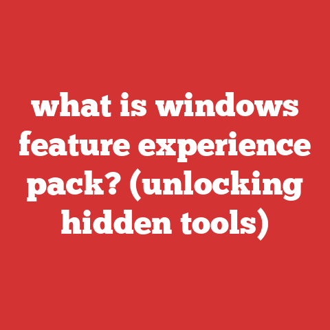 What Is Windows Feature Experience Pack? (unlocking Hidden Tools)