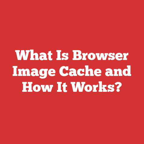 What Is Browser Image Cache And How It Works?