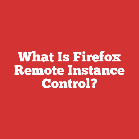 What Is Firefox Remote Instance Control?