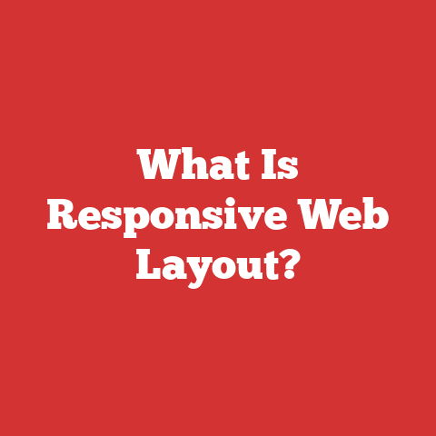 What Is Responsive Web Layout?