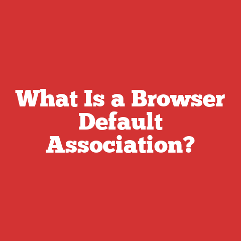What Is A Browser Default Association?