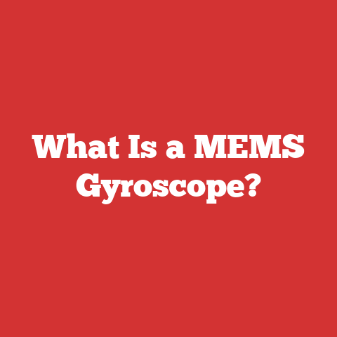 What Is A Mems Gyroscope?