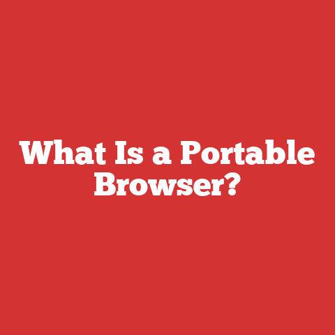 What Is A Portable Browser?