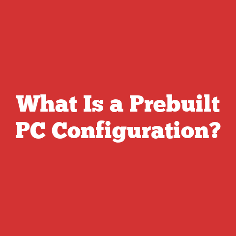 What Is A Prebuilt Pc Configuration?