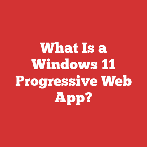 What Is A Windows 11 Progressive Web App?