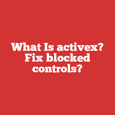 What Is Activex? Fix Blocked Controls?